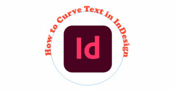 How to Curve Text in InDesign