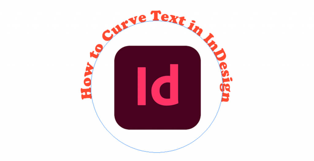 How To Curve Text In InDesign